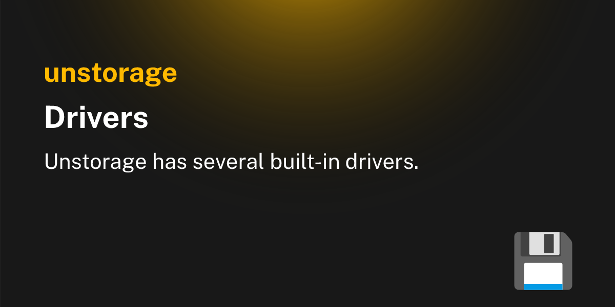Drivers - unstorage