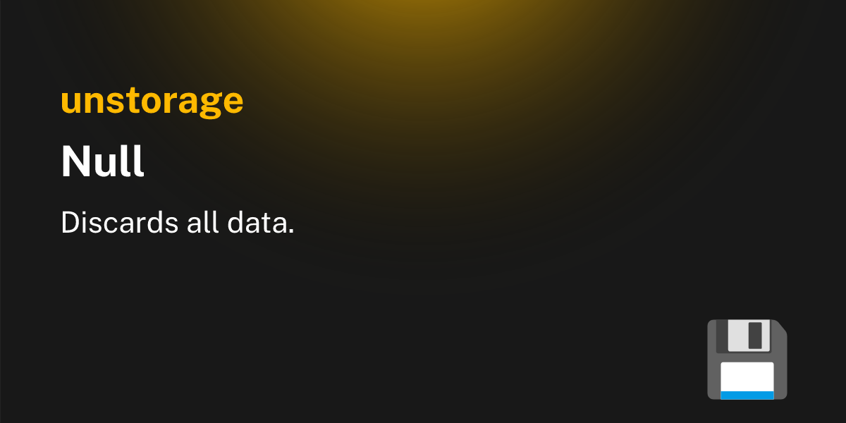Null - unstorage
