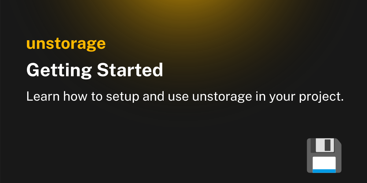 Getting Started - unstorage